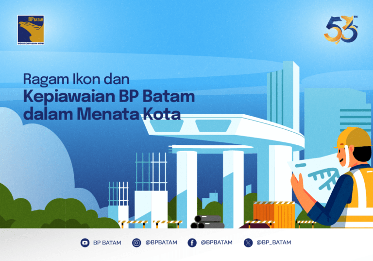 Ragam Ikon dan Kepiawaian BP Batam Menata Kota - BP Batam